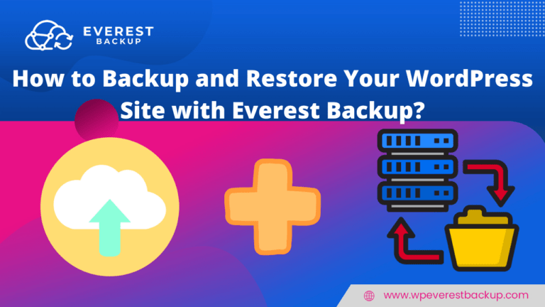 How to Backup and Restore Your WordPress Site with Everest Backup?