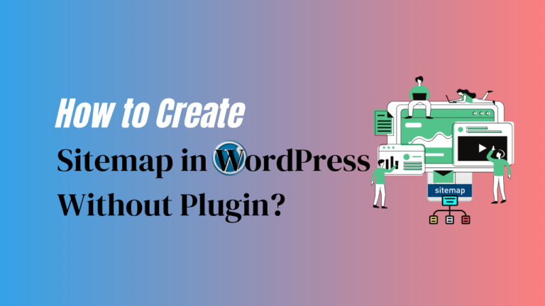 How To Create Sitemap In Wordpress Without Plugin 2 Methods Explained
